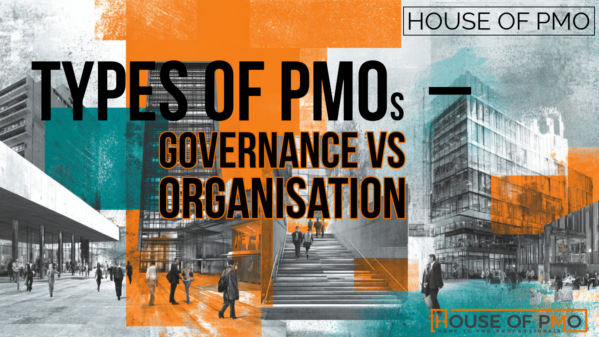 Types of PMOs - Governance Vs Organisation | House of PMO